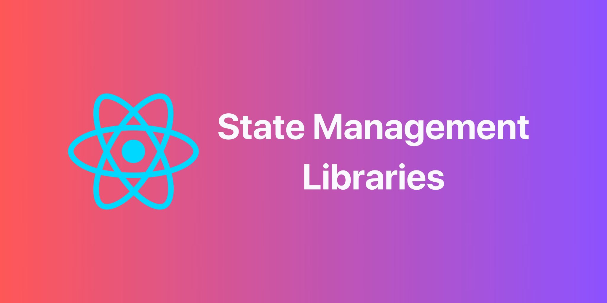 7 Top React State Management Libraries